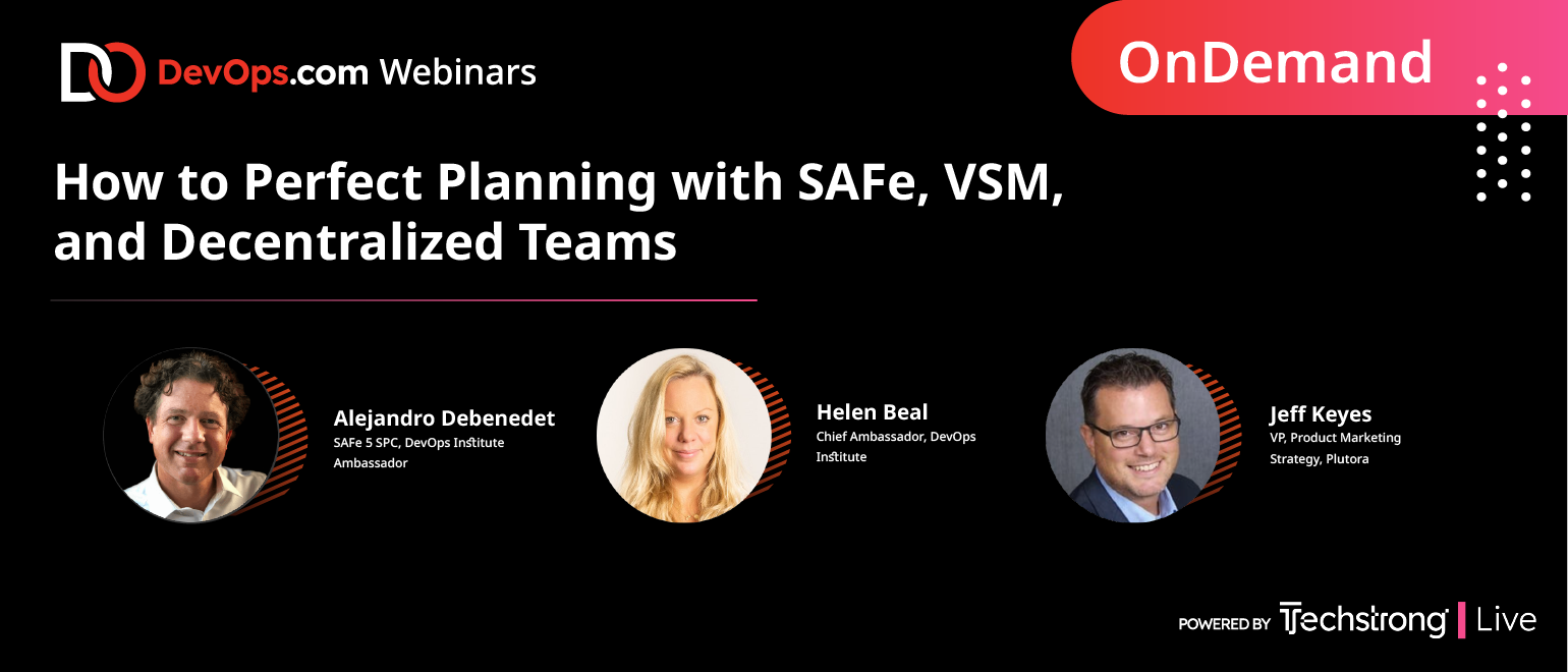 How to Perfect Planning with SAFe, VSM, and Decentralized Teams
