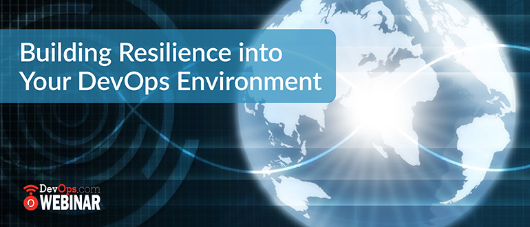 Building Resilience into your DevOps Environment