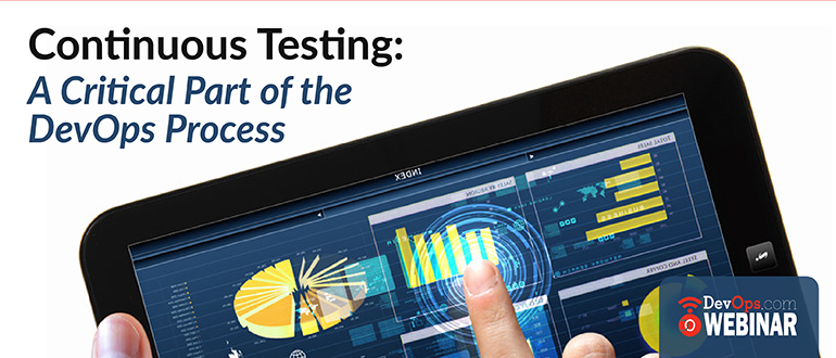 Continuous Testing: A Critical Part of the DevOps Process