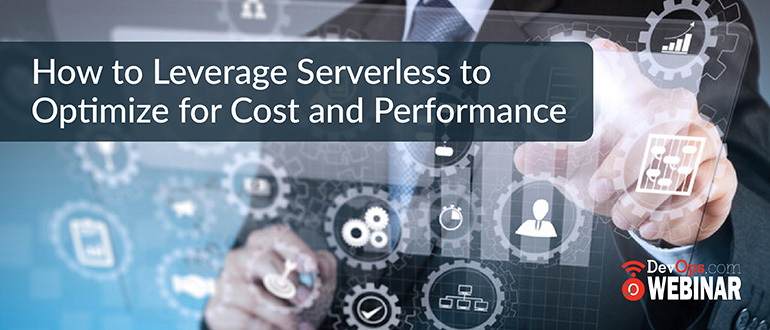 How To Leverage Serverless To Optimize For Cost And Performance 2007