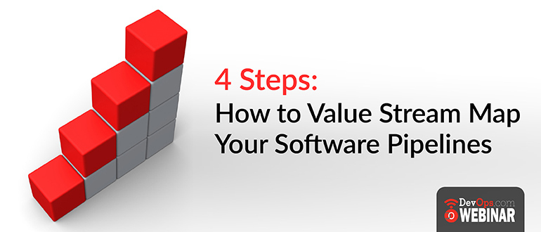 4 Steps: How to Value Stream Map Your Software Pipelines