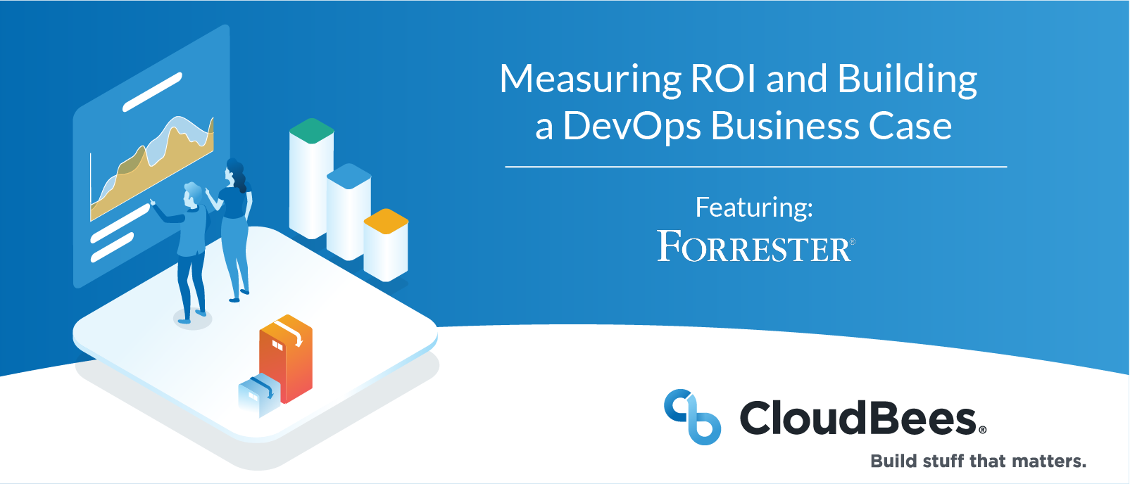 Measuring ROI & Building a DevOps Business Case Measuring ROI & Building a DevOps Business Case