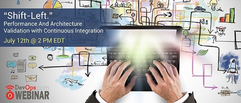 “Shift-Left.” Performance And Architecture Validation with Continuous Integration